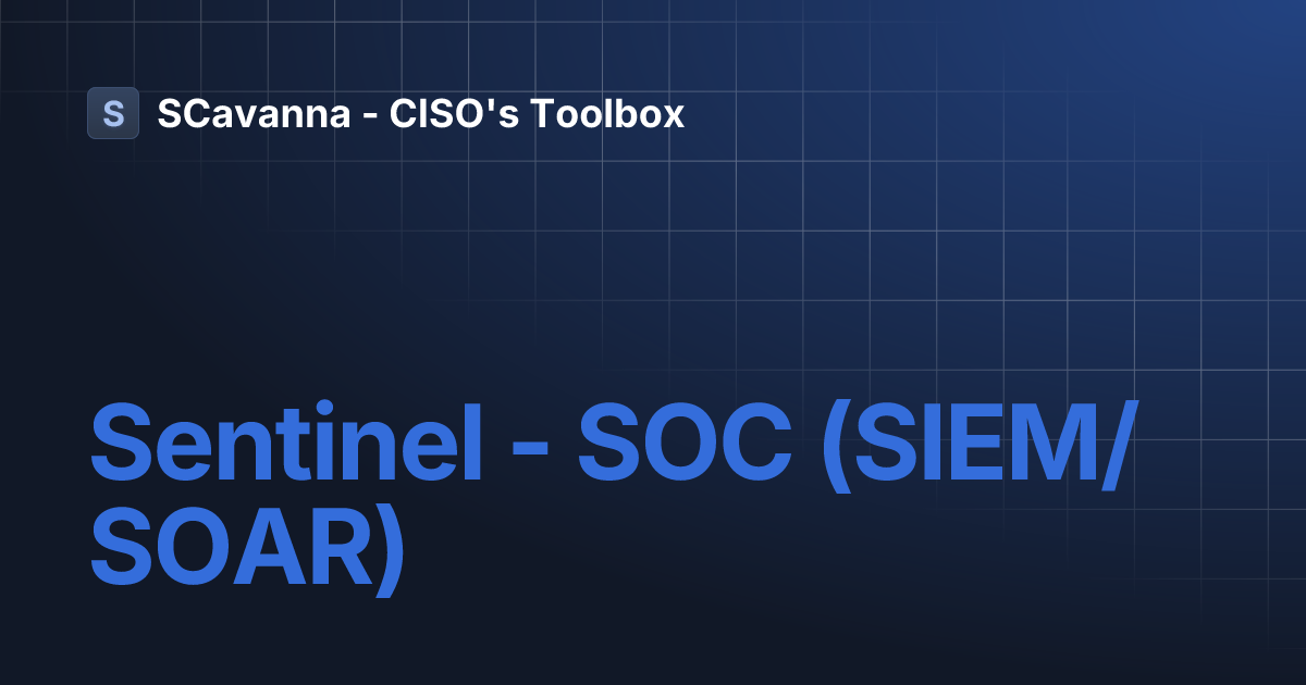 Sentinel - SOC (SIEM/SOAR) | SCavanna - CISO's Toolbox