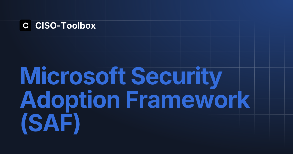 Microsoft Security Adoption Framework Saf Ciso Toolbox